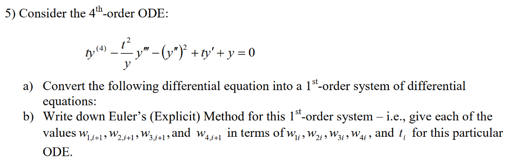 Solved 5) Consider the 4th-order ODE: (4) I Convert the | Chegg.com