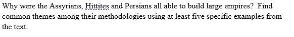 Solved Why were the Assyrians, Hittites and Persians all | Chegg.com