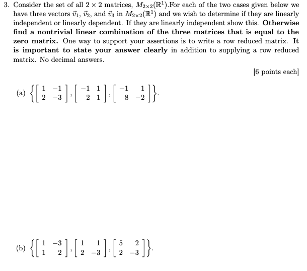 Solved 3. Consider the set of all 2 x 2 matrices, M2x2(R | Chegg.com