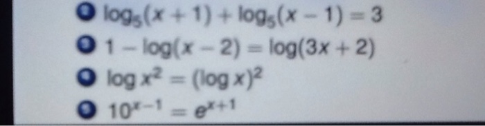 Solved Ologs(x+1) + logs(x-1) 3 O 1 -log(x-2) log(3x +2) | Chegg.com