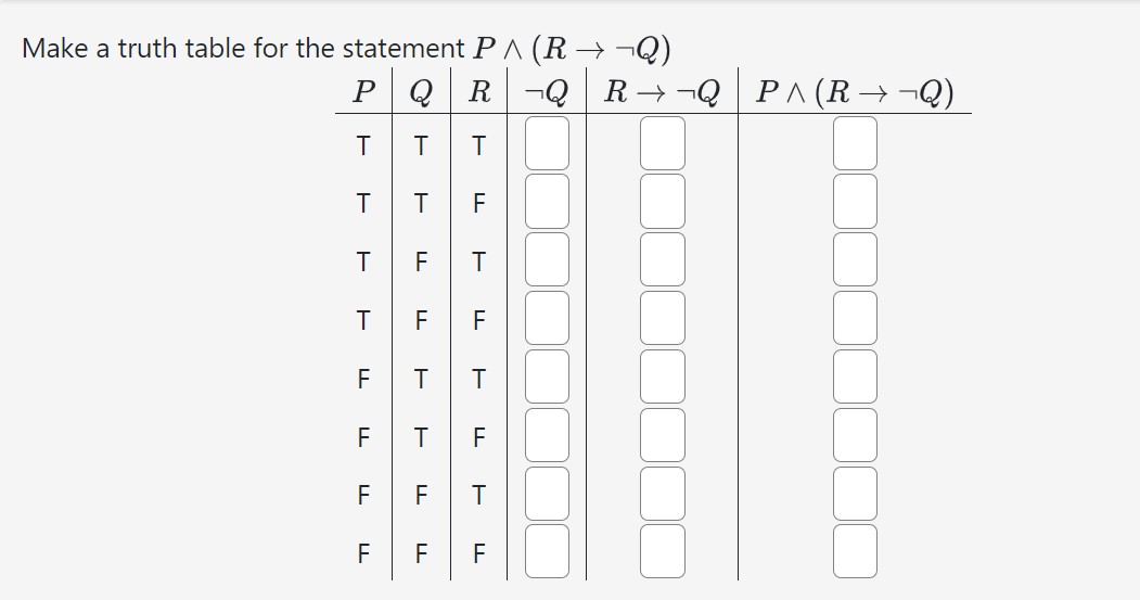 Solved Make a truth table for the statement P∧(R→¬Q) | Chegg.com