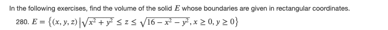Solved In the following exercises, find the volume of the | Chegg.com