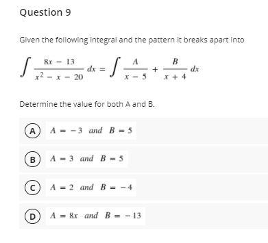 Solved Question 8 Given the following integral I 4x2 - 7x + | Chegg.com