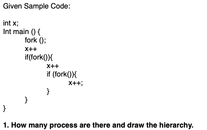 Solved Given Sample Code: int x Int main () fork ); | Chegg.com