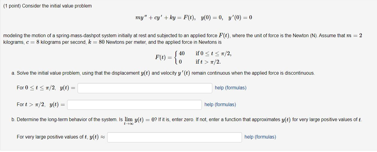 Solved (1 point) Consider the initial value problem my" + | Chegg.com