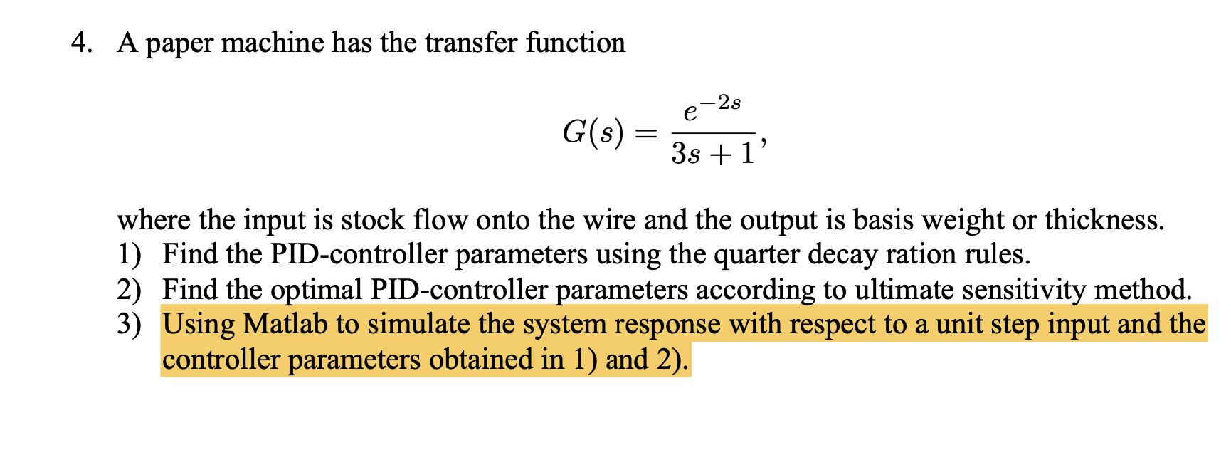 Solved 4. A paper machine has the transfer function 2s e | Chegg.com