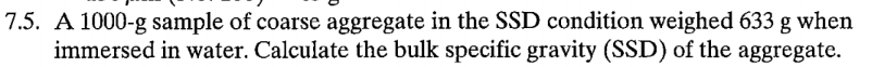 Solved 7.5. A 1000-g sample of coarse aggregate in the SSD | Chegg.com