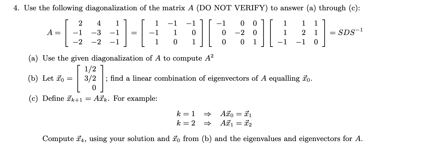 Solved 4 Use The Following Diagonalization Of The Matrix A