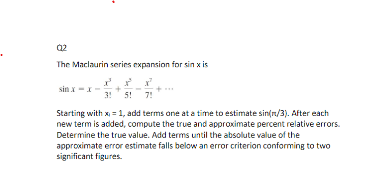 Solved The Maclaurin series expansion for sinx is | Chegg.com