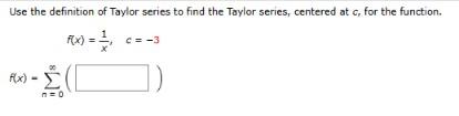 Solved Use the definition of Taylor series to find the | Chegg.com