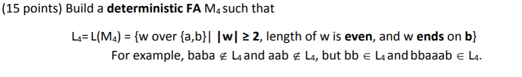 Solved (15 points) Build a deterministic FA M4 such that | Chegg.com