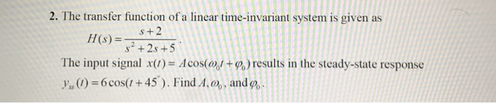 Solved 2. The transfer function of a linear time-invariant | Chegg.com