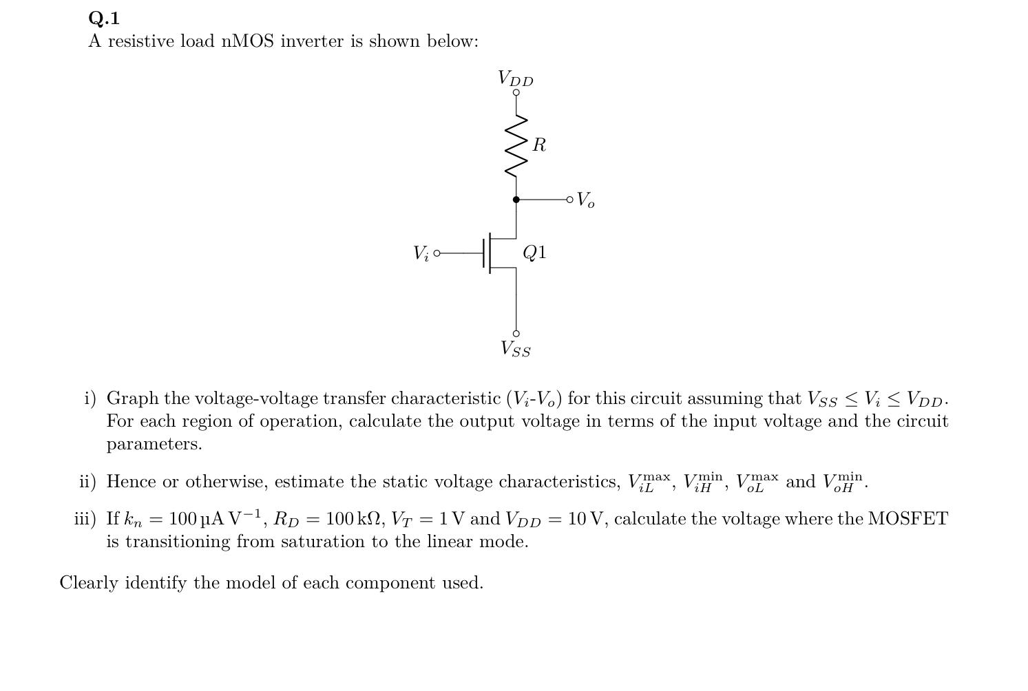 Solved Q.1 A resistive load nMOS inverter is shown below: i) | Chegg.com