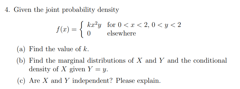 Solved 4. Given the joint probability density f(x)={kx2y0 | Chegg.com
