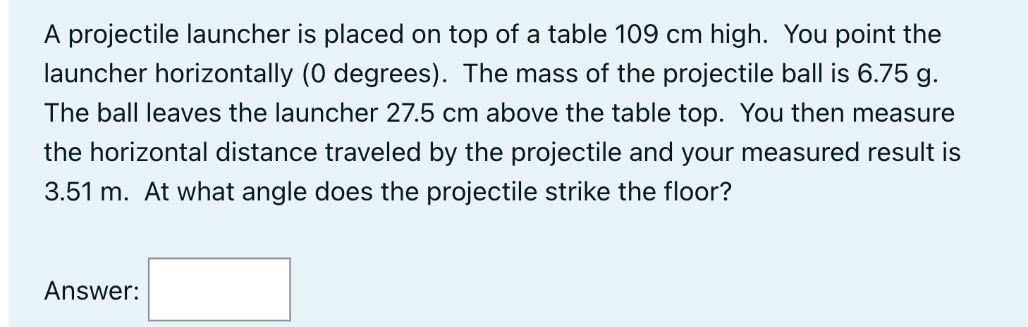 Solved A projectile launcher is placed on top of a table 109 | Chegg.com