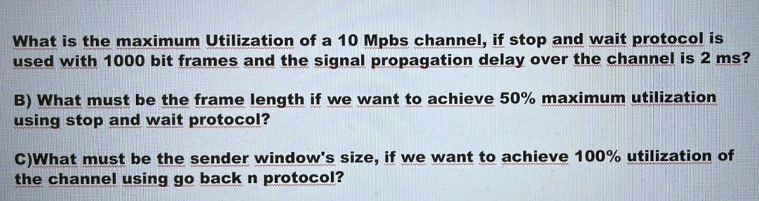 Solved What is the maximum Utilization of a 10Mpbs channel, | Chegg.com