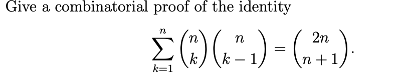 Solved Give a combinatorial proof of the identity 2n È (*) | Chegg.com