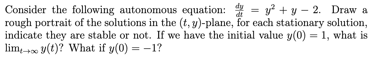 Solved dy = y² + y 2. Draw a dt Consider the following | Chegg.com