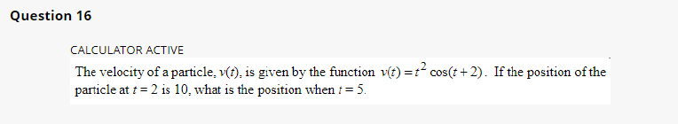 Solved CALCULATOR ACTIVE The velocity of a particle, v(t), | Chegg.com