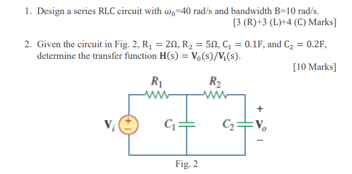 Solved 1. Design a series RLC circuit with ω0=40rad/s and | Chegg.com