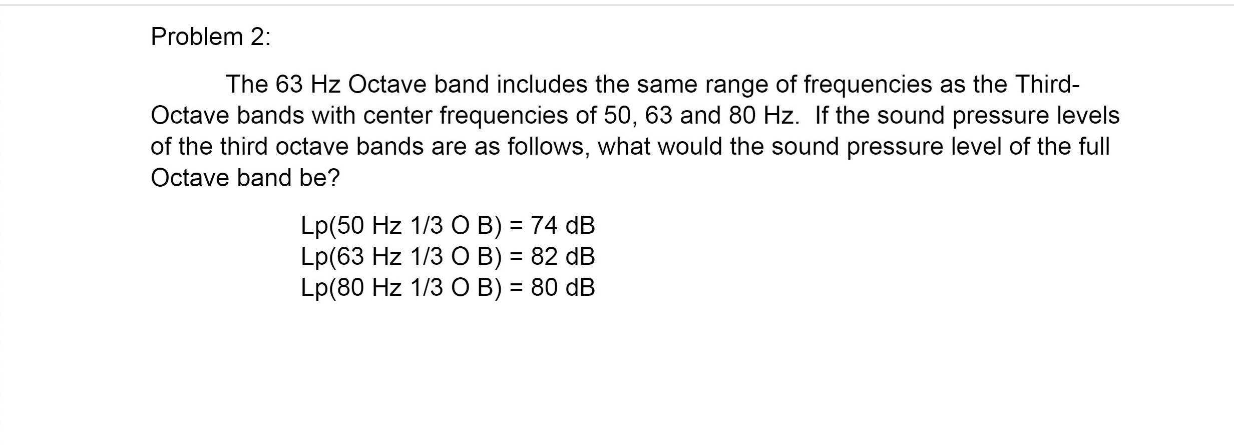 Solved Problem 2: The 63 Hz Octave band includes the same | Chegg.com