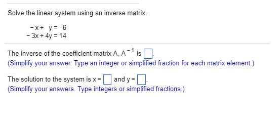Solved Solve the linear system using an inverse matrix. | Chegg.com
