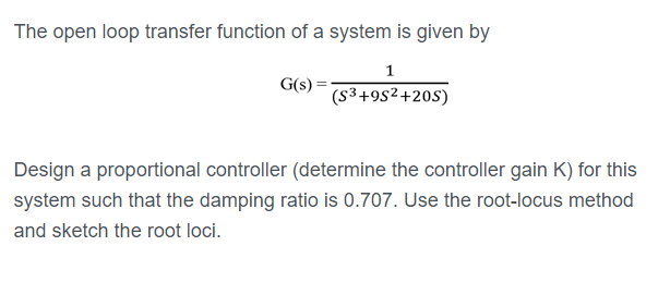 Solved The open loop transfer function of a system is given | Chegg.com