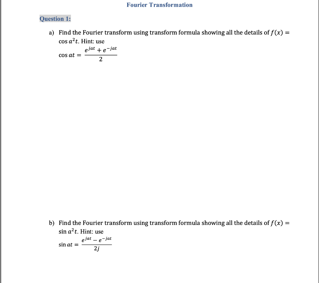Solved Fourier Transformation Question 1: = a) Find the | Chegg.com