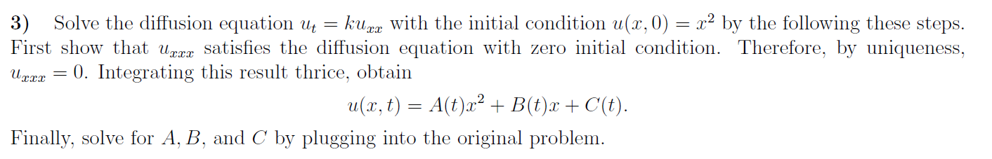 Solved 3) Solve the diffusion equation ut=kuxx with the | Chegg.com