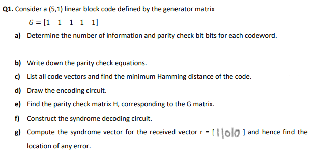 Solved Q1. Consider a (5,1) linear block code defined by the | Chegg.com