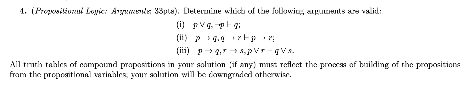 Solved 4. (Propositional Logic: Arguments; 33pts). Determine | Chegg.com