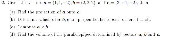 Solved 2. Given the vectors a=(1,1,−2),b=(2,2,2), and | Chegg.com