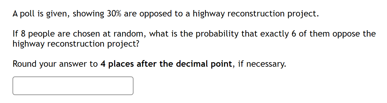 Solved A poll is given, showing 30% are opposed to a highway | Chegg.com