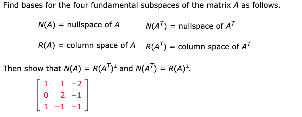 Solved Find bases for the four fundamental subspaces of the | Chegg.com