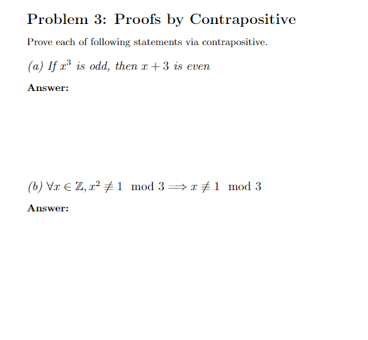 Solved Problem 3: Proofs by Contrapositive Prove each of | Chegg.com