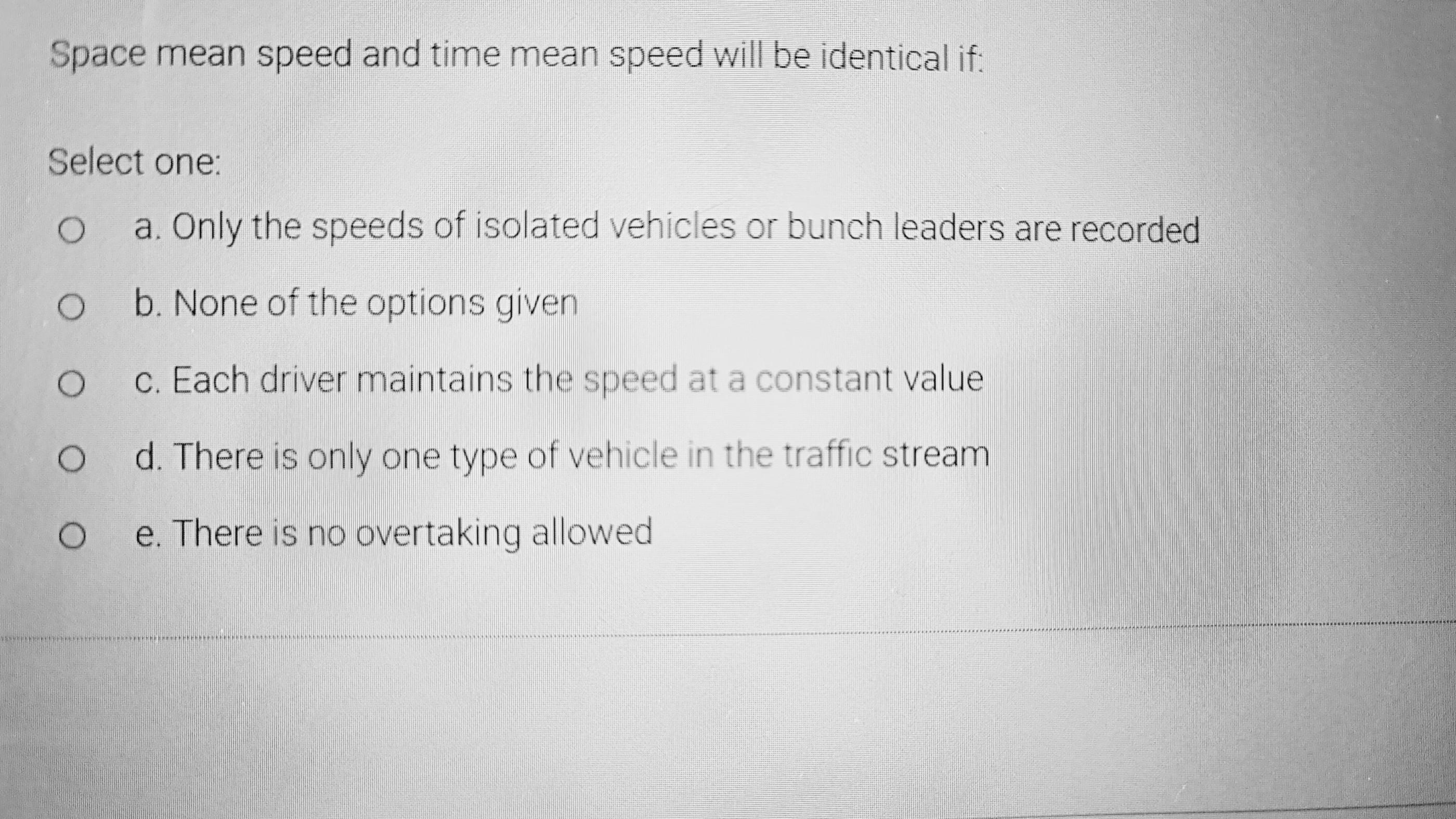 Solved Space mean speed and time mean speed will be | Chegg.com