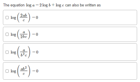 Solved The equation loga=2logb+logc can also be written as | Chegg.com