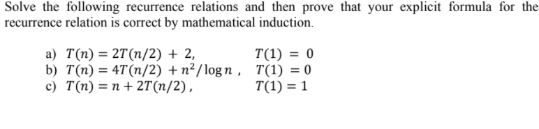Solved Solve the following recurrence relations and then | Chegg.com