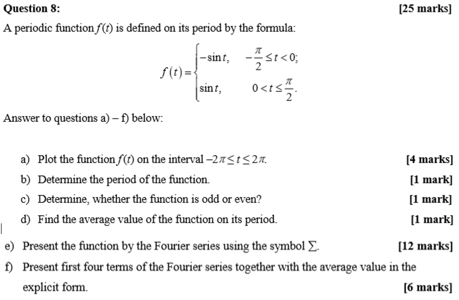 Solved Question 8: [25 marks] A periodic function f(t) is | Chegg.com