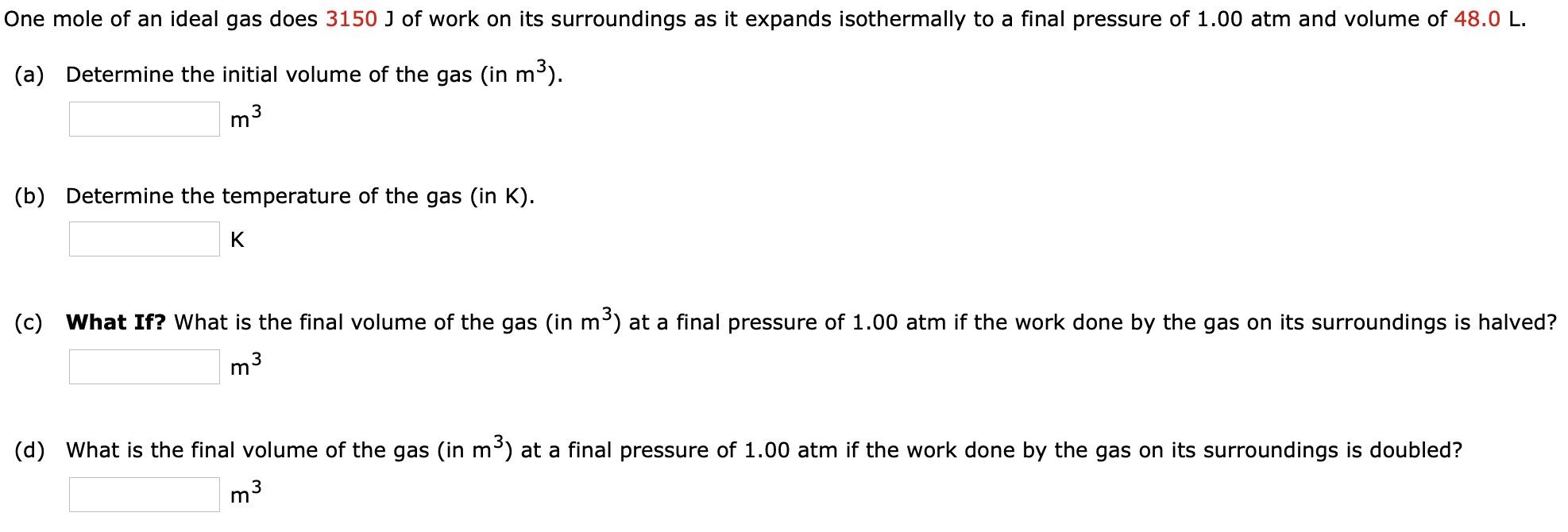 Solved One mole of an ideal gas does 3150 J of work on its | Chegg.com
