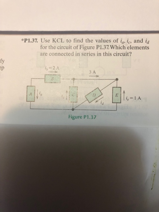 Solved *P1.37. Use KCL to find the values of ia, ic, and id | Chegg.com
