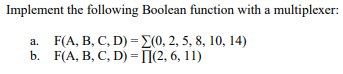 Solved Implement the following Boolean function with a | Chegg.com