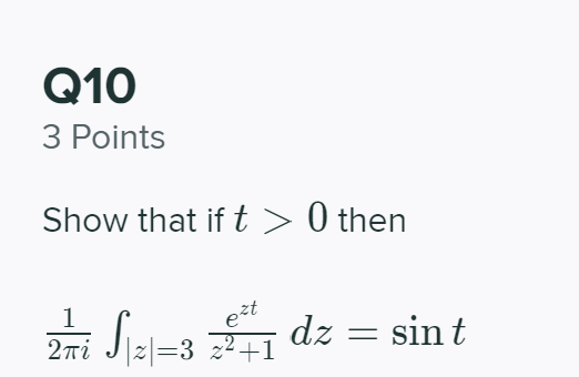 Solved Q10 3 Points Show that if t > 0 then 1 2πί et Sizl=3 | Chegg.com Solved Q10 3 Points Show that if t > 0 then 1 2πί et Sizl=3 | Chegg.com