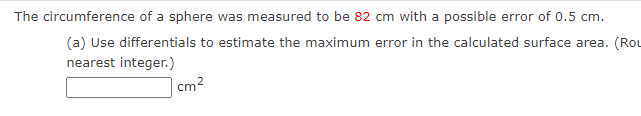 Solved The circumference of a sphere was measured to be 82cm | Chegg.com