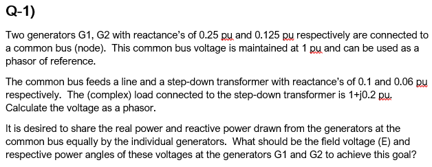 Solved Q-1) Two generators G1, G2 with reactance's of 0.25 | Chegg.com