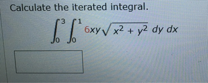 Solved Calculate the iterated integral. X + y dy dx J0 Jo | Chegg.com