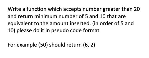 Solved Write a function which accepts number greater than 20 | Chegg.com