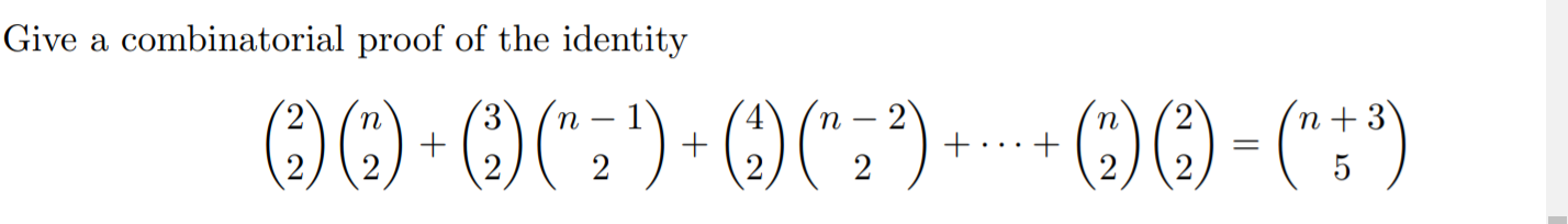 Solved Give a combinatorial proof of the identity n +3 (2) | Chegg.com