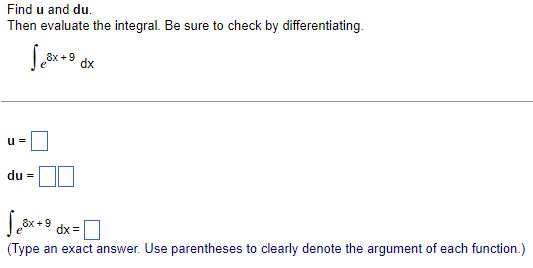 Find u and du. Then evaluate the integral. Be sure to | Chegg.com