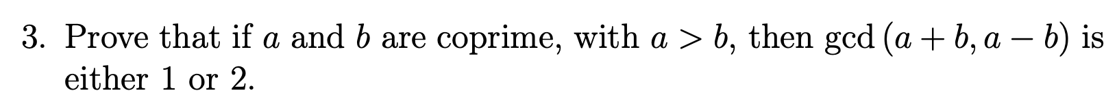 Solved 3. Prove that if a and b are coprime, with a > b, | Chegg.com